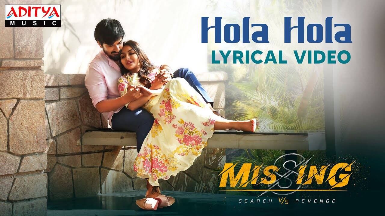Missing | Song - Hola Hola (Lyrical)