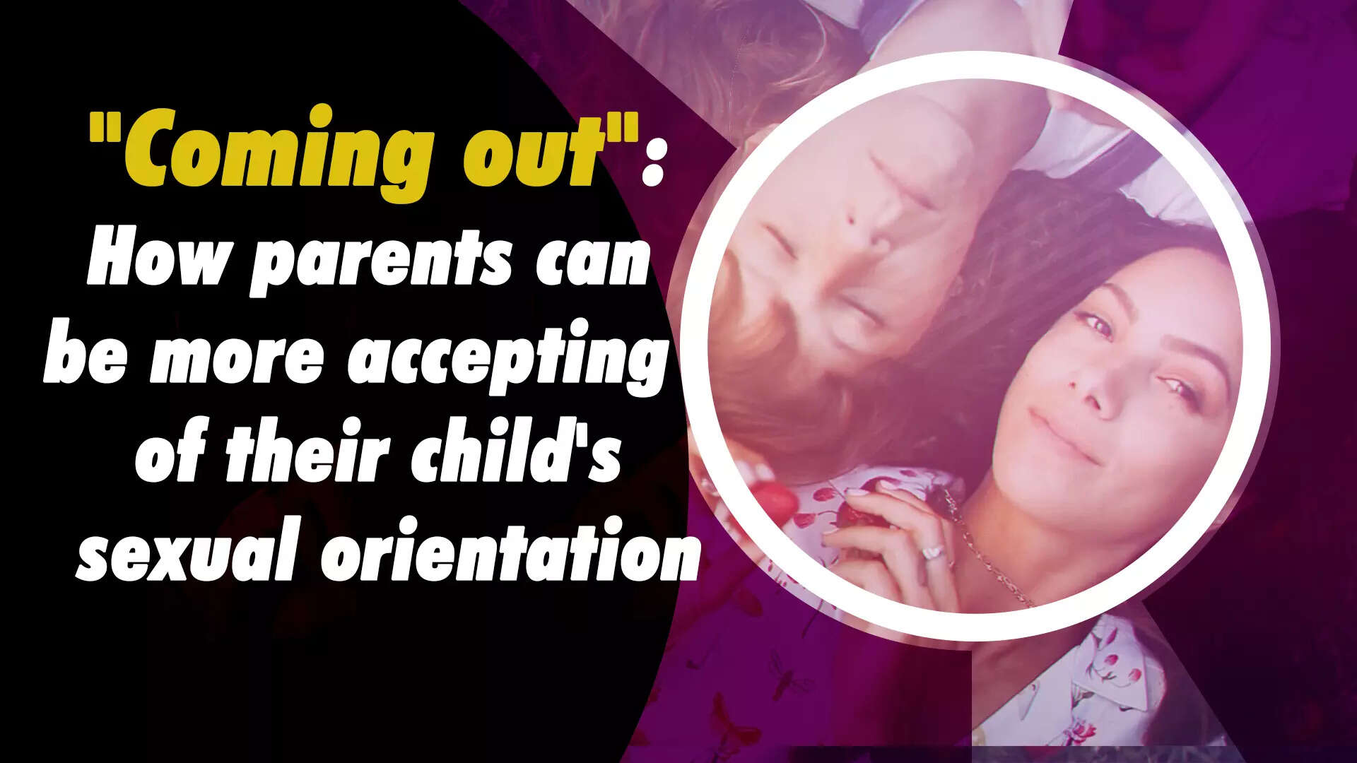 "Coming out": How parents can be more accepting of their child's sexual ...