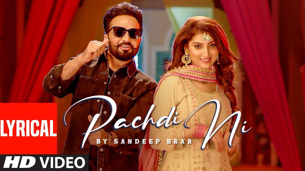 Watch Popular Punjabi Lyrical Song Music Video - 'Pachdi Ni' Sung By Sandeep Brar And Gurlej Akhtar