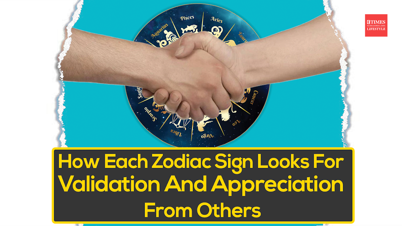 How Each Zodiac Sign Looks For Validation And Appreciation From Others