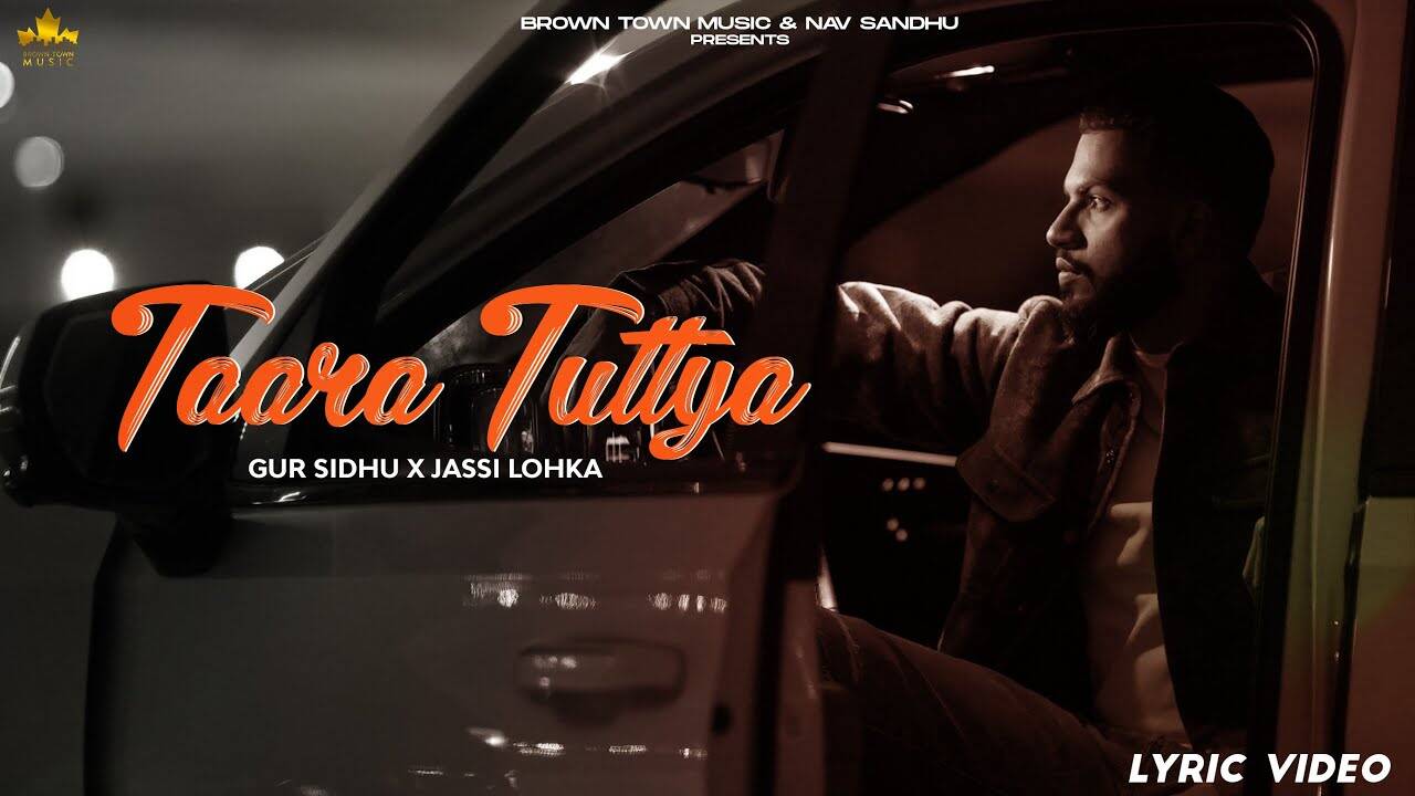 Check Out New Punjabi Hit Song Music Video - 'Taara Tuttya' Sung By Gur ...