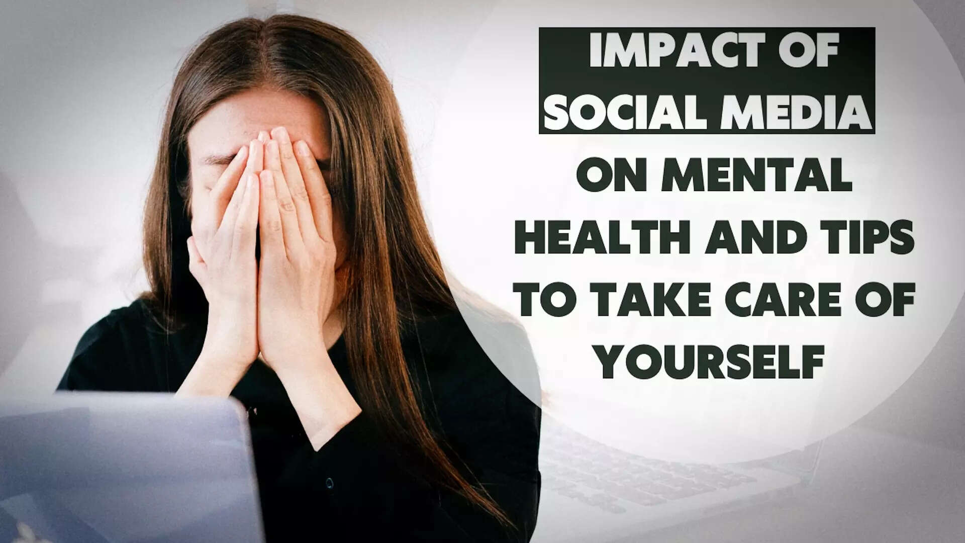Impact of social media on mental health and tips to take care of yourself