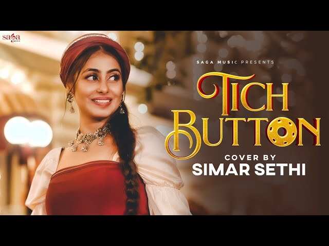 Check Out Popular Punjabi Official Cover Music Video - 'Tich Button' Sung By Simar Sethi