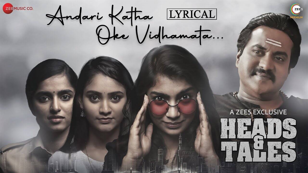 Heads & Tales | Song - Andari Katha Oke Vidhamata (Lyrical)