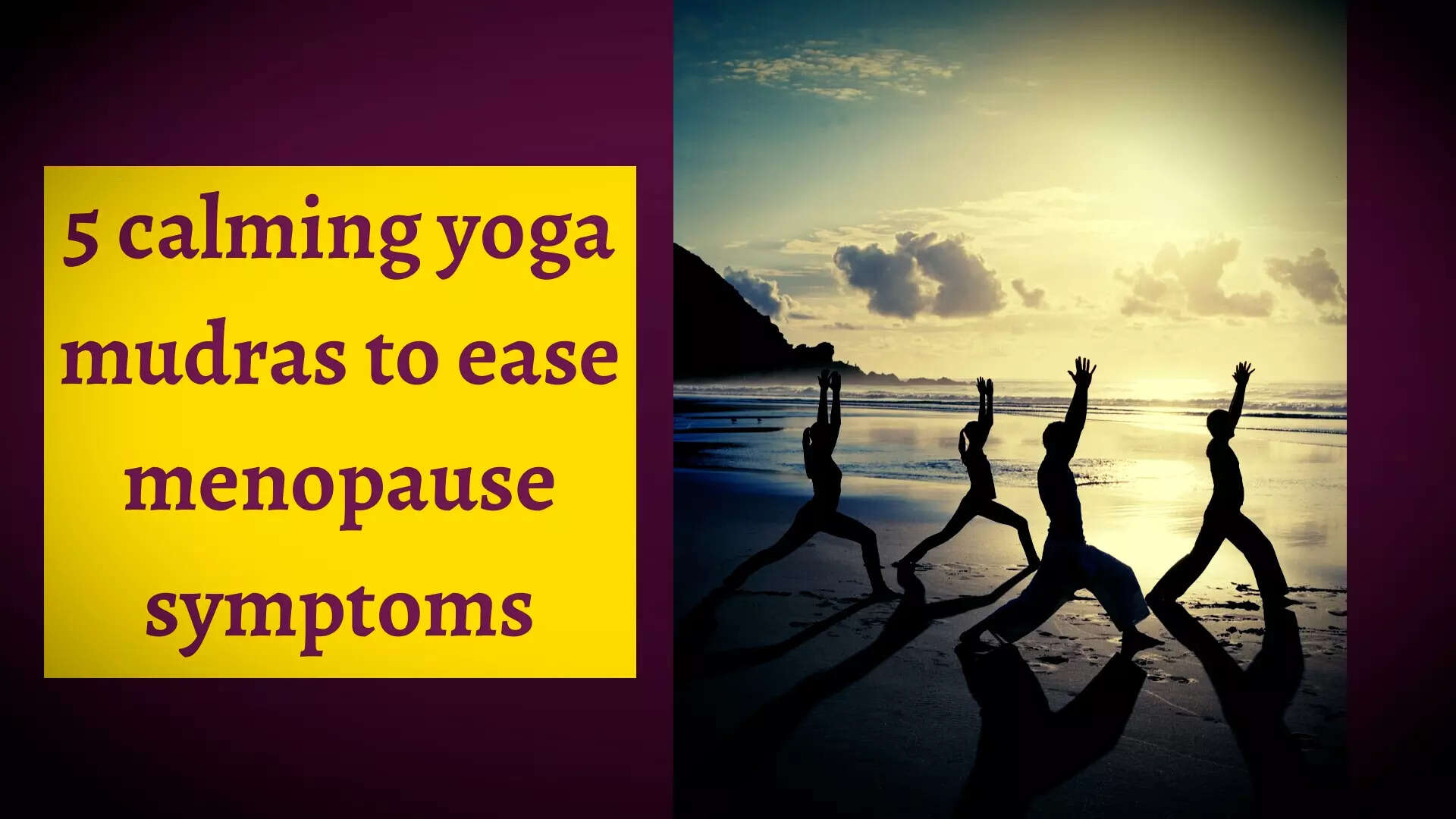 5 calming yoga mudras to ease menopause symptoms