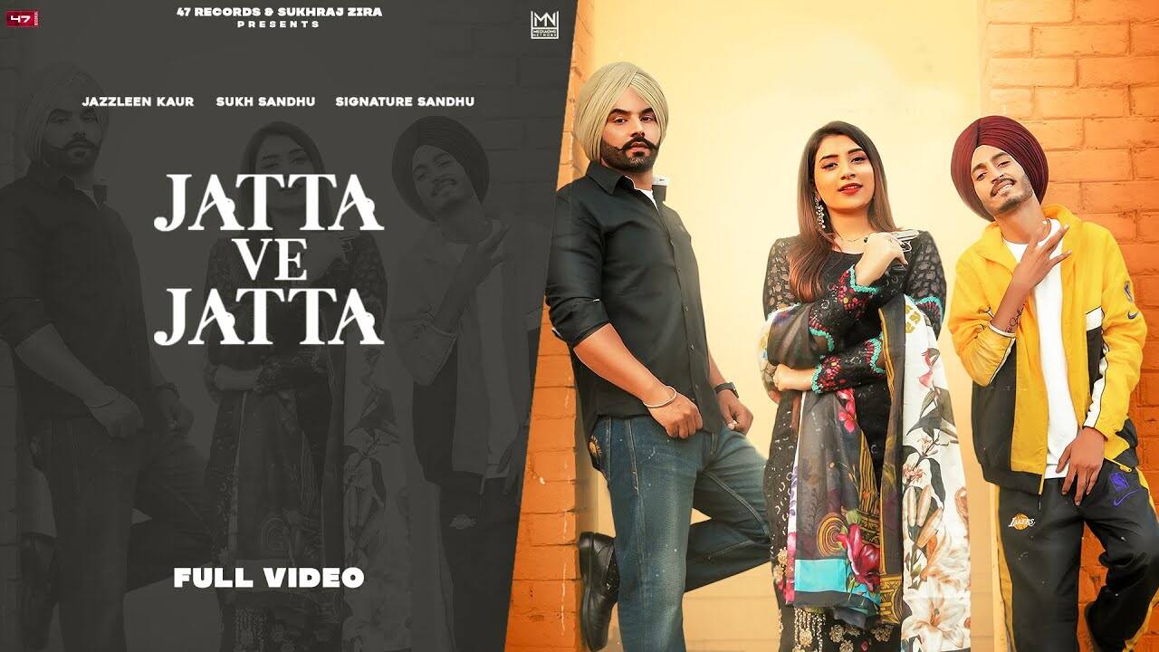 Check Out Latest Punjabi Song Official Music Video - 'Jatta Ve Jatta ...