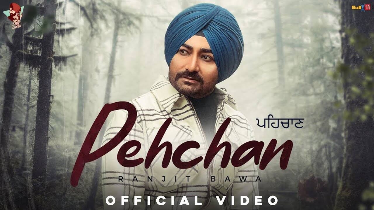 Check Out New Punjabi Hit Song Music Video - 'Pehchan' Sung By Ranjit Bawa