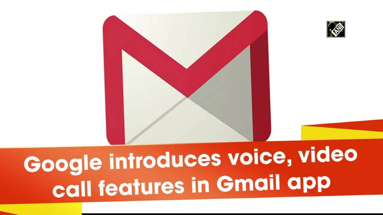 gmail: Google introduces voice, video call features in Gmail app
