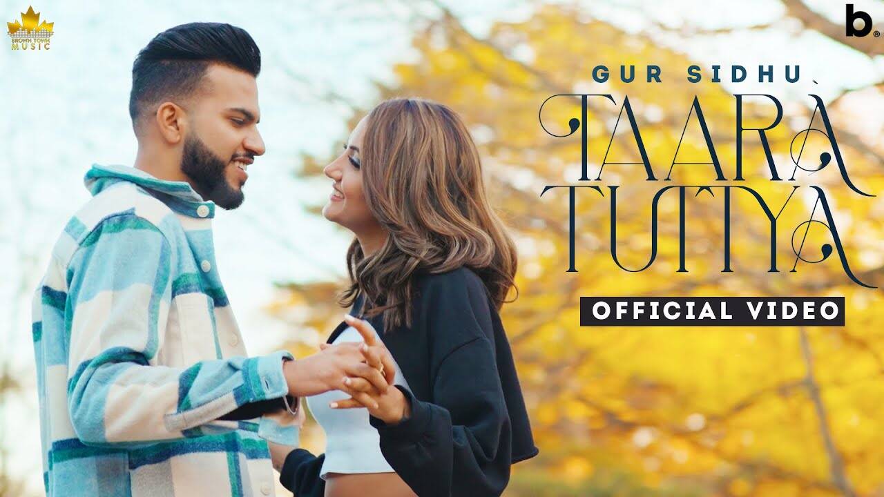 Watch New Punjabi Song Music Video - 'Taara Tuttya' Sung By Gur Sidhu