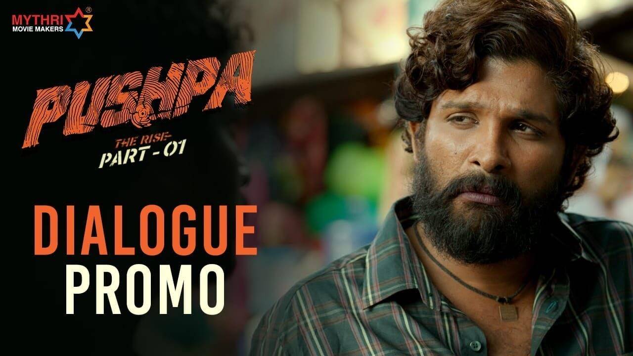 Pushpa: The Rise - Dialogue Promo