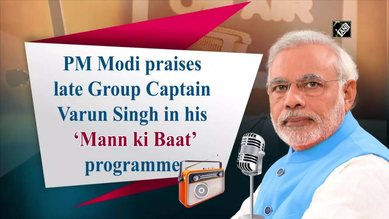 varun singh: PM Modi praises late Group Captain Varun Singh in his ...