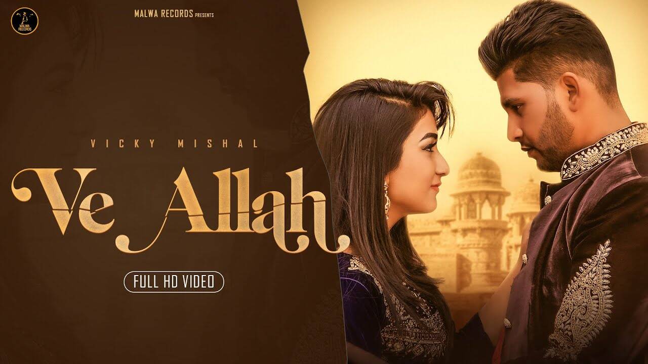 Watch New Punjabi Song Music Video - 'Ve Allah' Sung By Vicky Mishal