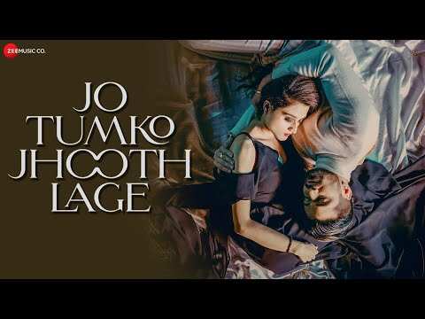 Watch New Hindi Song Music Video - 'Jo Tumko Jhooth Lage' Sung By ...