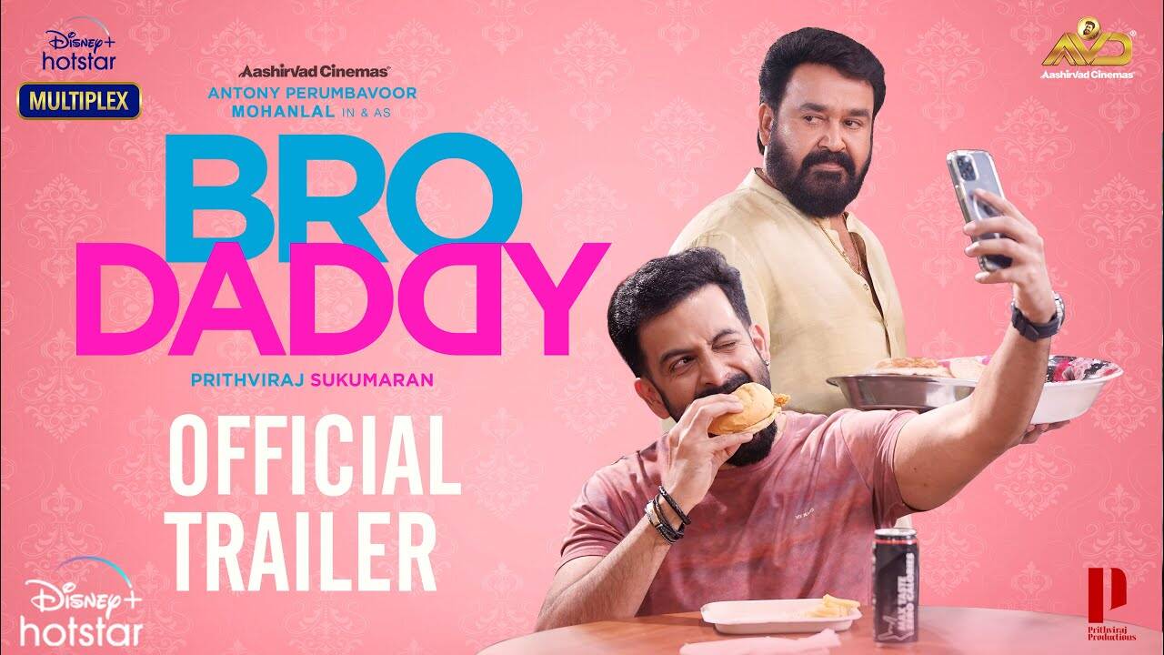 trailer: 'Bro Daddy' Trailer: Mohanlal, Prithviraj Sukumaran, Kalyani ...