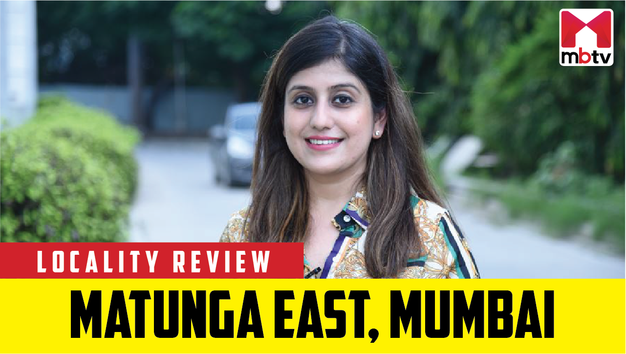 Locality Review: Matunga East, Mumbai