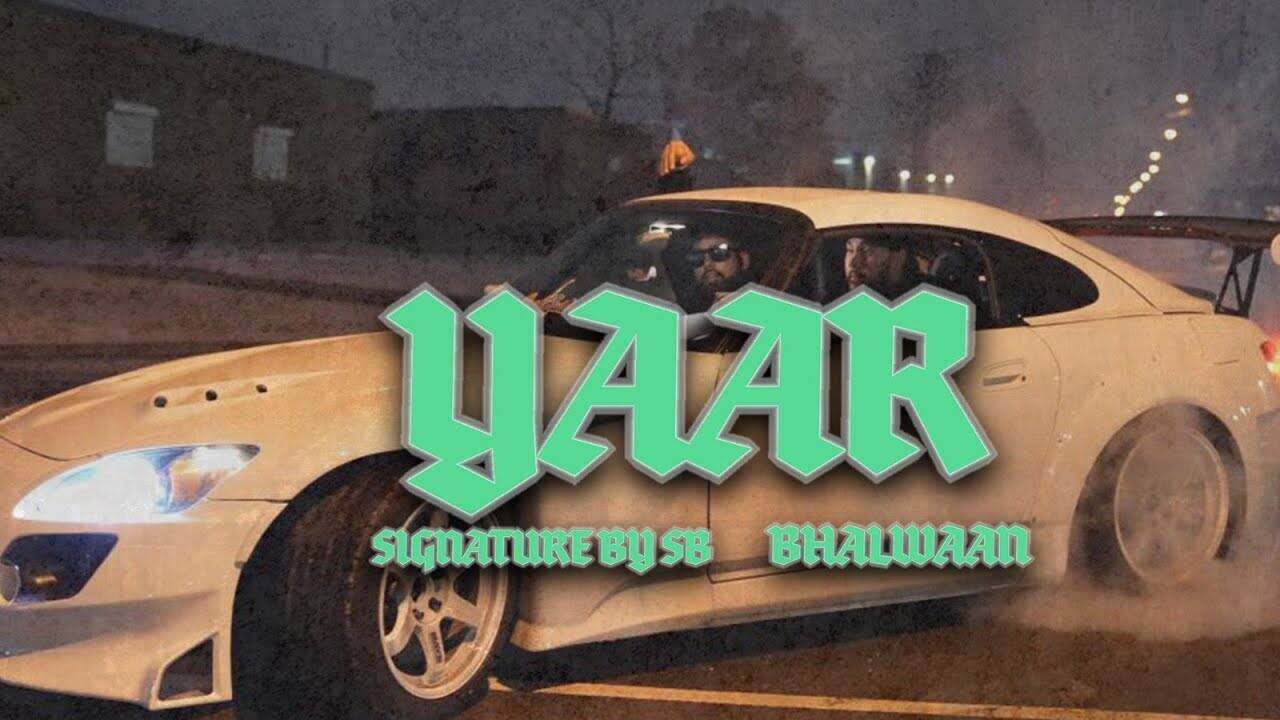 Check Out New Punjabi Hit Song Music Video - 'Yaar' Sung By Bhalwaan