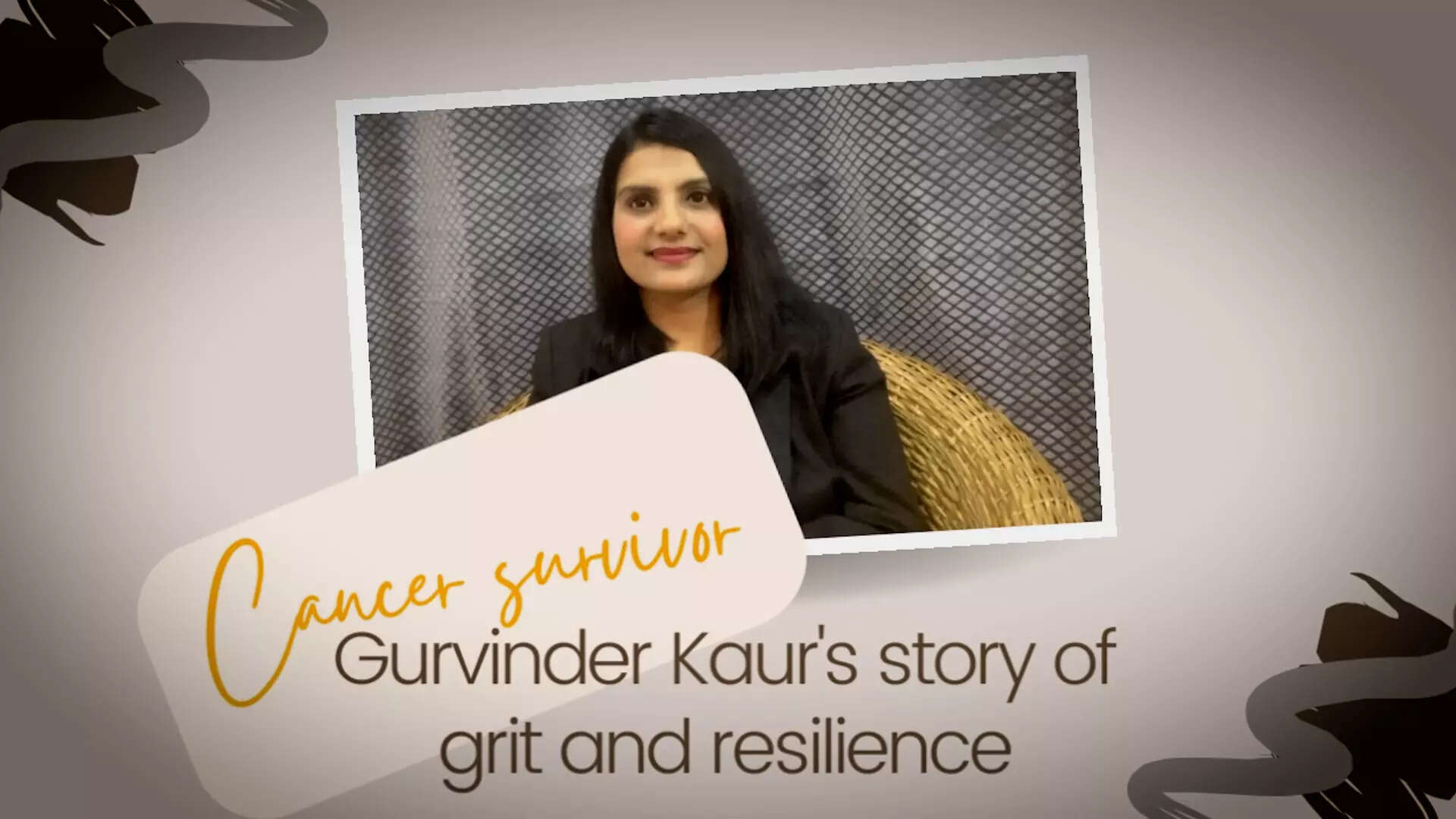 Cancer survivor Gurvinder Kaur's story of grit and resilience