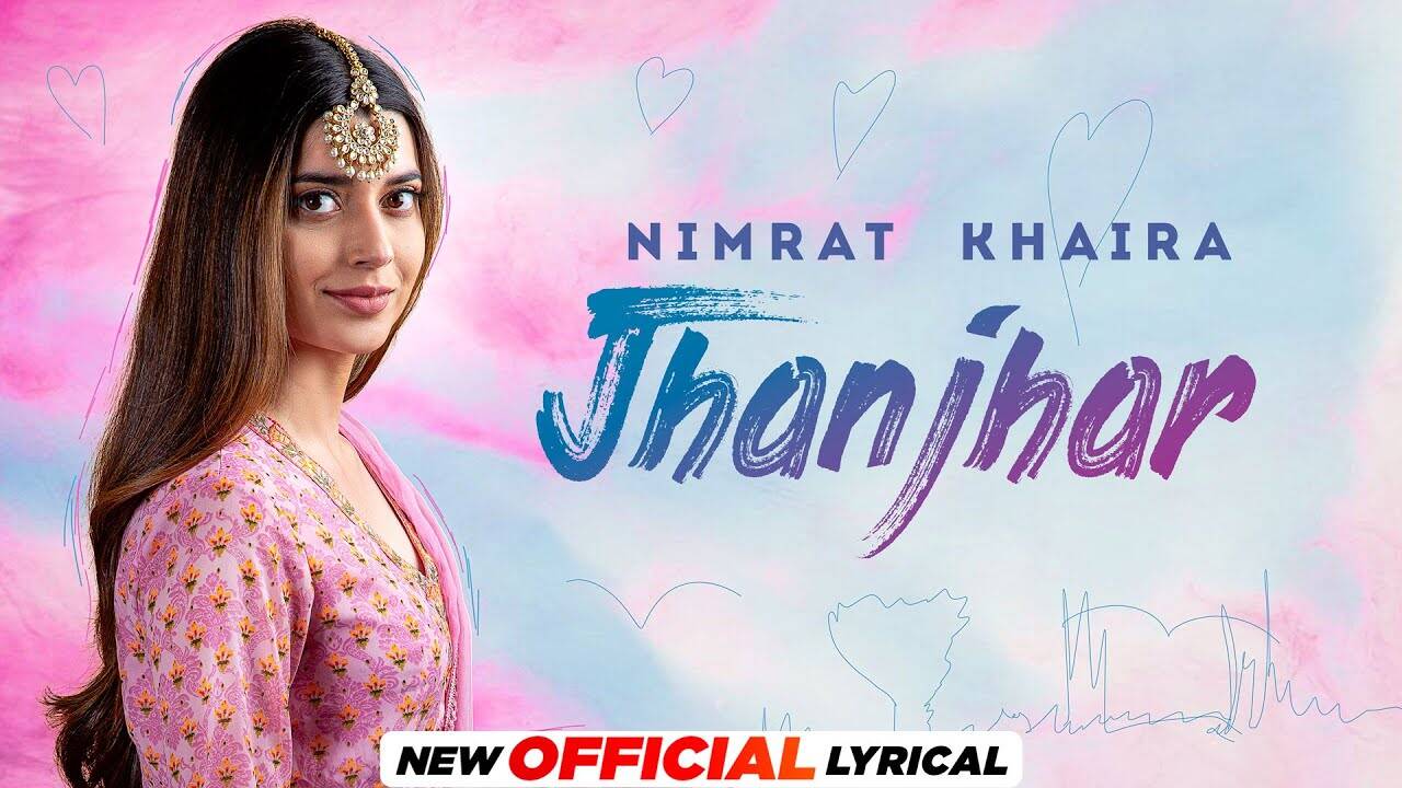 Watch New Punjabi Lyrical Song Music Video - 'Jhanjhar' Sung By Nimrat Khaira