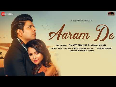 Watch New Hindi Song Music Video - 'Aaram De' Sung By Ankit Tiwari