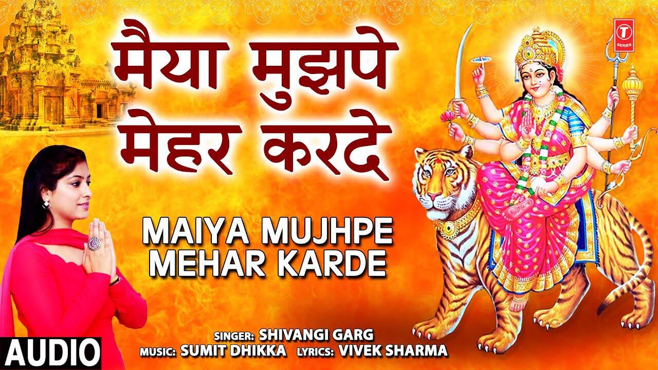 Devi Bhajan: Latest Hindi Devotional Audio Song 'Maiya Mujhpe Mehar ...