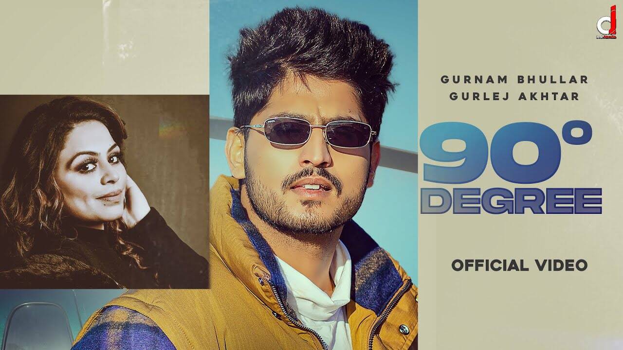 Check Out Latest Punjabi Song Music Video - '90 Degree' Sung By Gurnam ... Check Out Latest Punjabi Song Music Video - '90 Degree' Sung By Gurnam ...