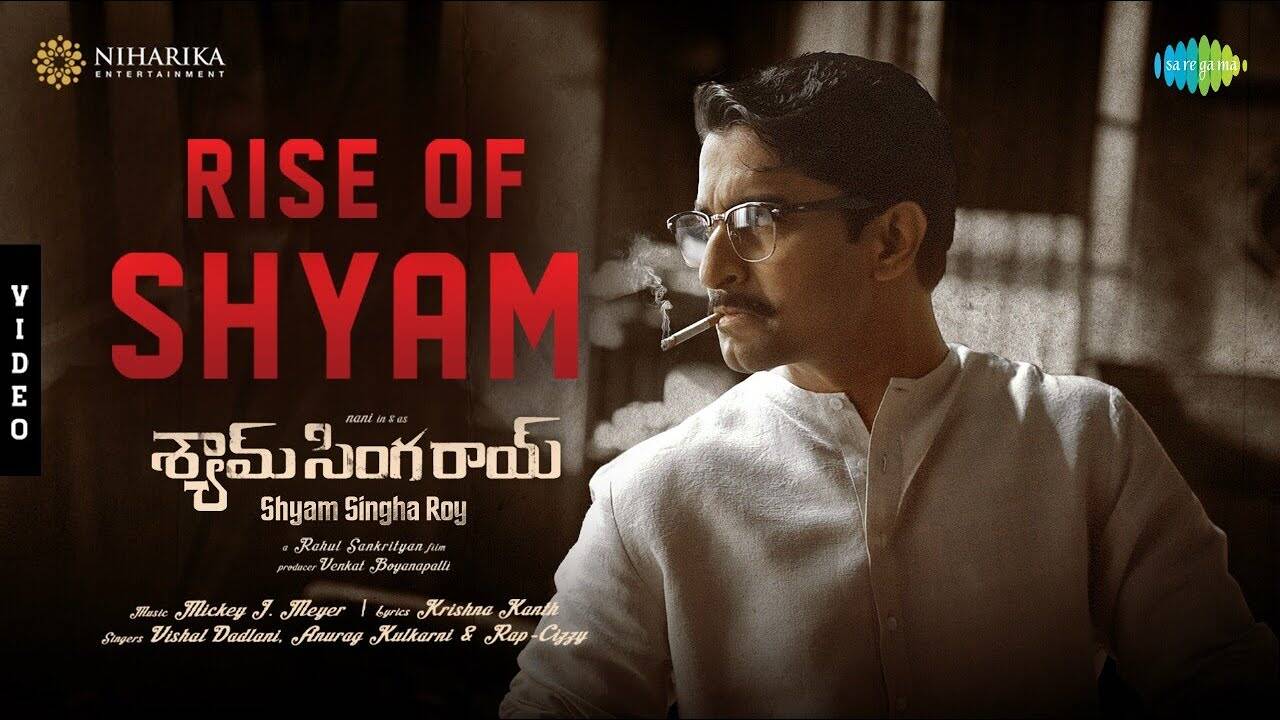 Shyam Singha Roy | Telugu Song - Rise of Shyam