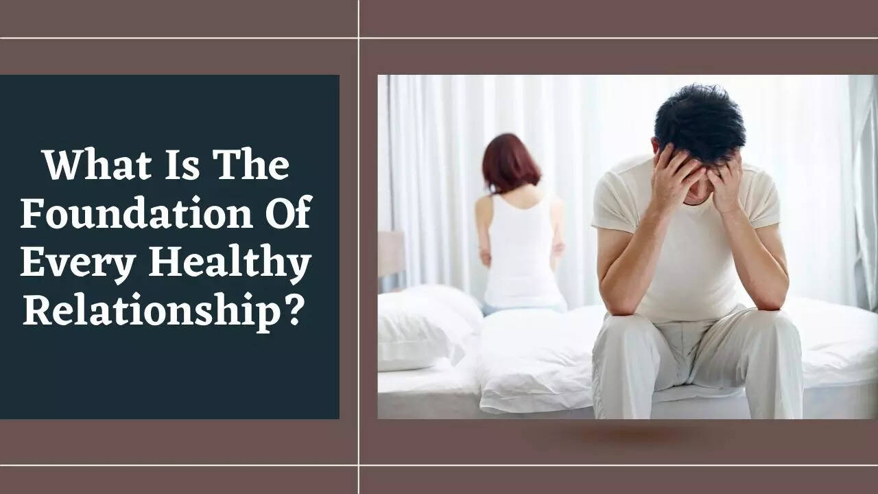 What Is The Foundation Of Every Healthy Relationship
