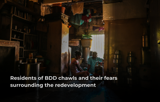 Fears of BDD chawl residents surrounding the redevelopment