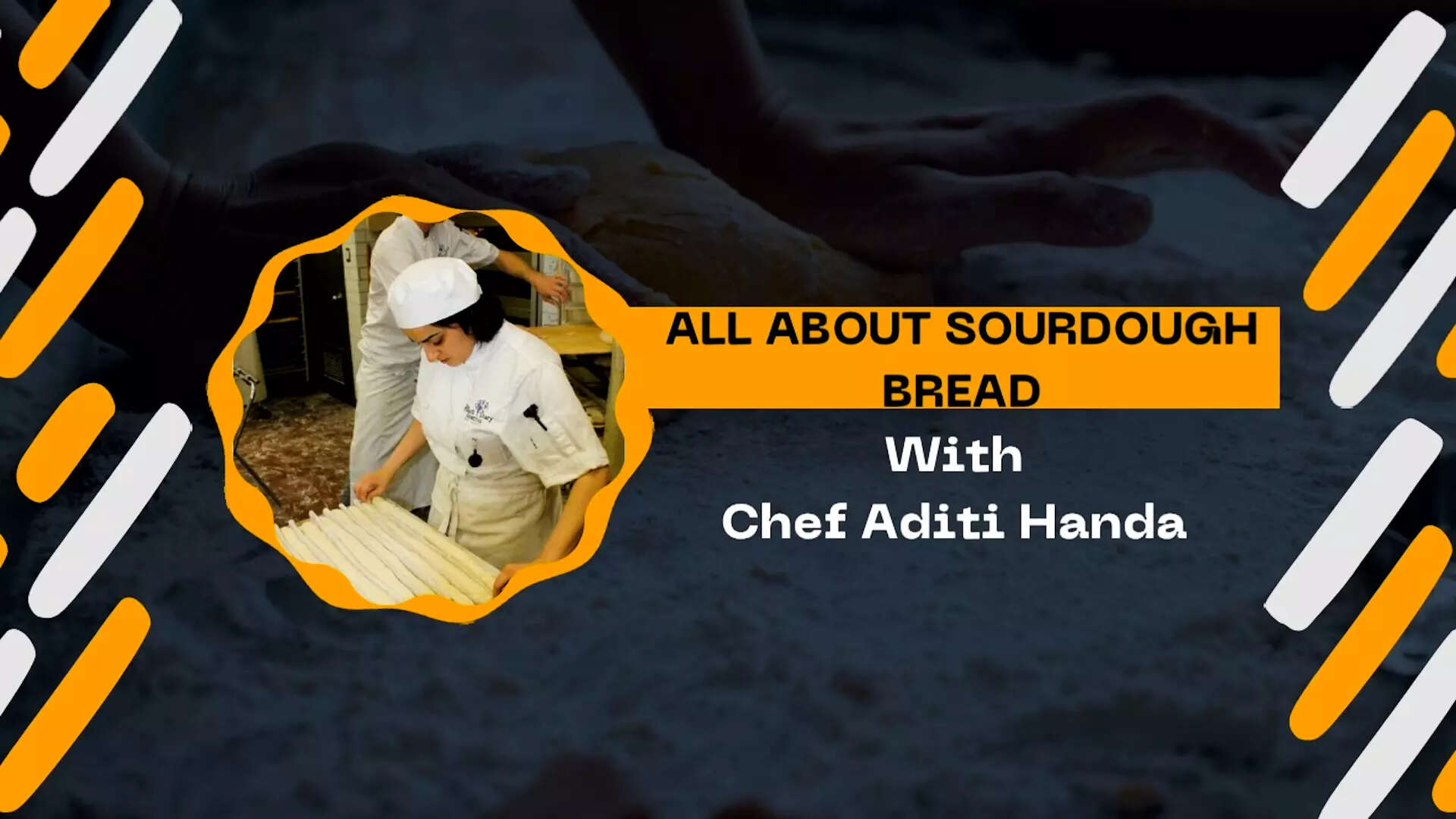 Watch: All about Sourdough Bread with Chef Aditi Handa - Times Food