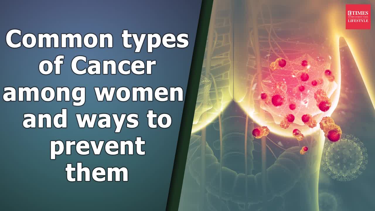 Common types of Cancer among women and ways to prevent them