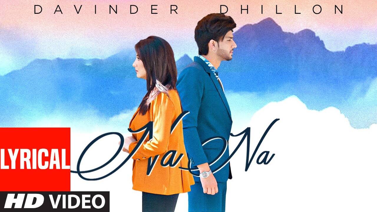 Check Out Popular Punjabi Lyrical Song Music Video - 'Na Na' Sung By ...