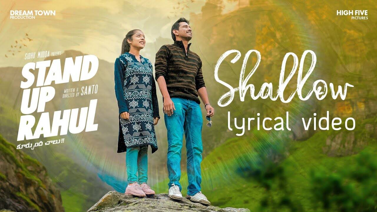 Stand Up Rahul | Song - Shallow (Lyrical)