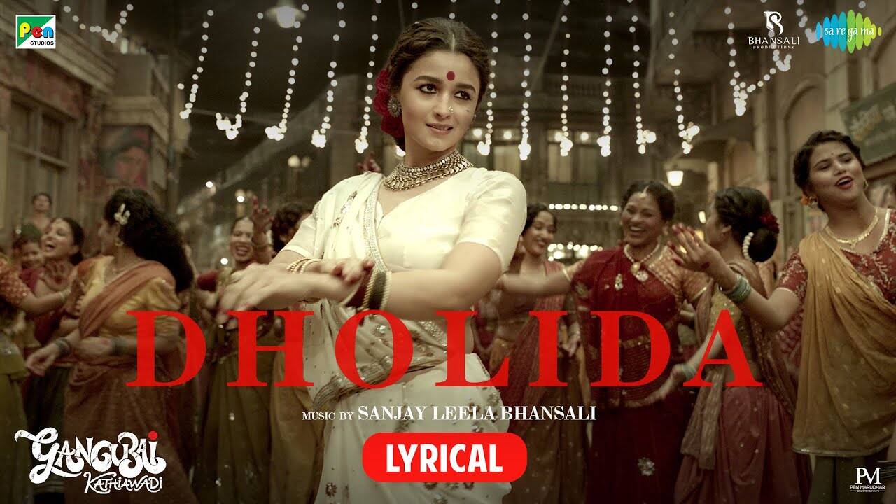 Gangubai Kathiawadi | Song - Dholida (Lyrical)