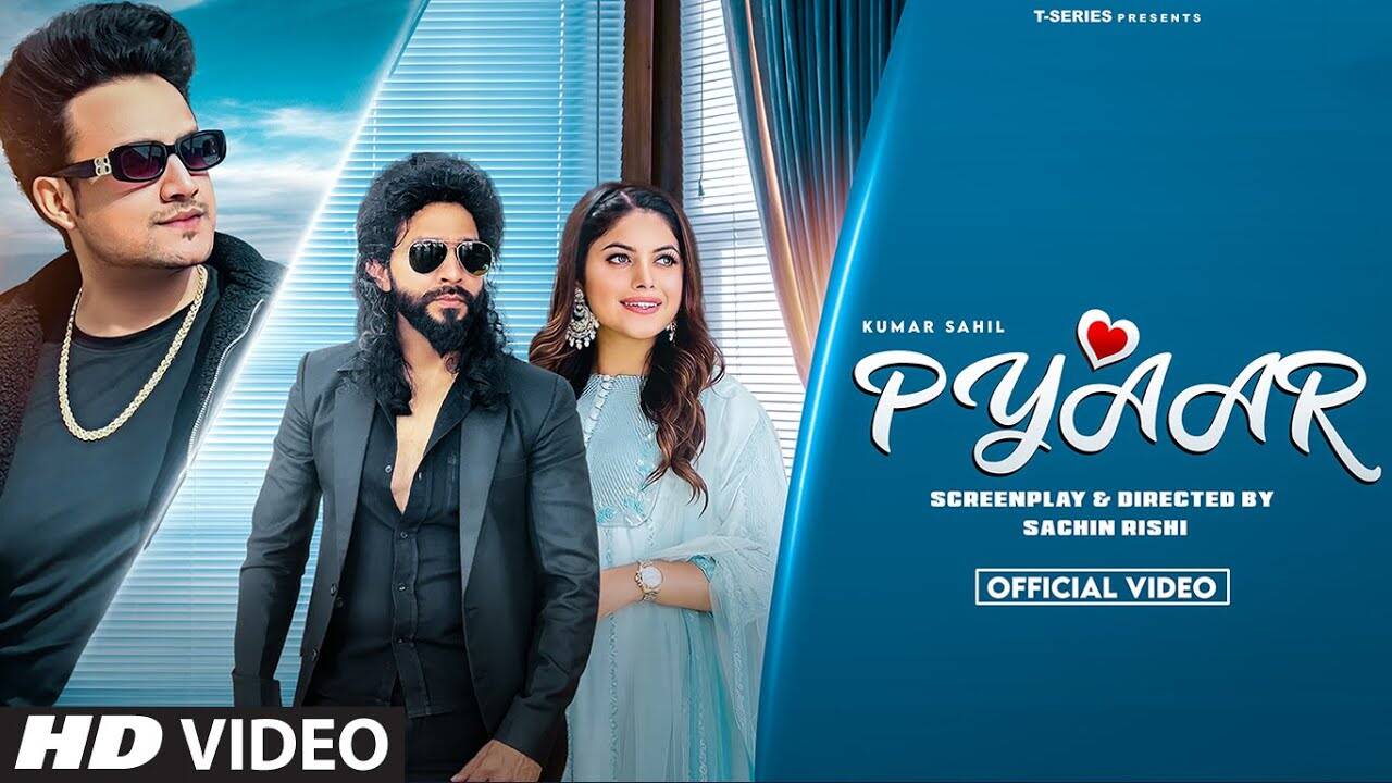 Watch Latest Punjabi Song Music Video - 'Pyaar' Sung By Kumar Sahil