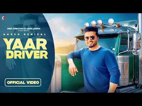 Watch New Punjabi Song Music Video - 'Yaar Driver' Sung By Aarsh Benipal