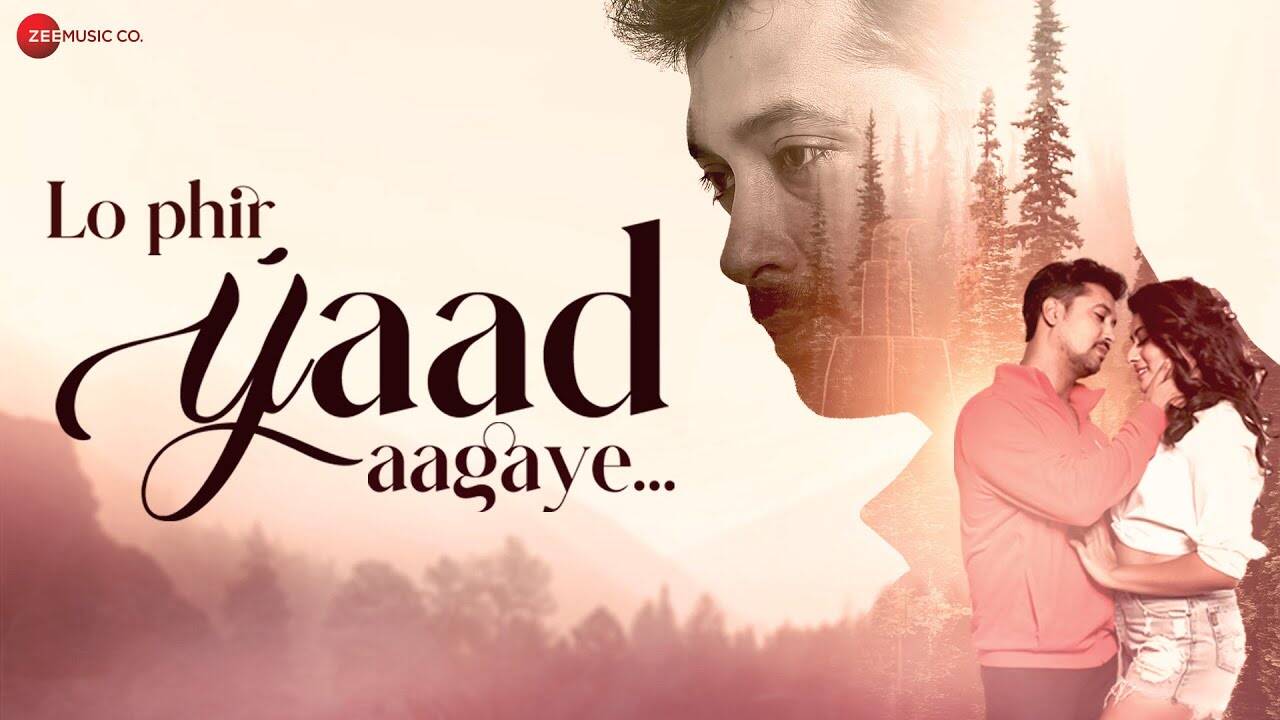 Check Out New Hindi Official Music Video Song - 'Lo Phir Yaad Aagaye ...