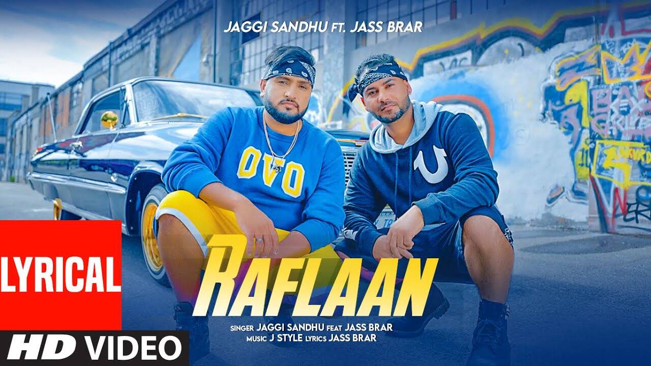 Watch Latest Punjabi Official Lyrical Video Song - 'Raflaan' Sung By ...