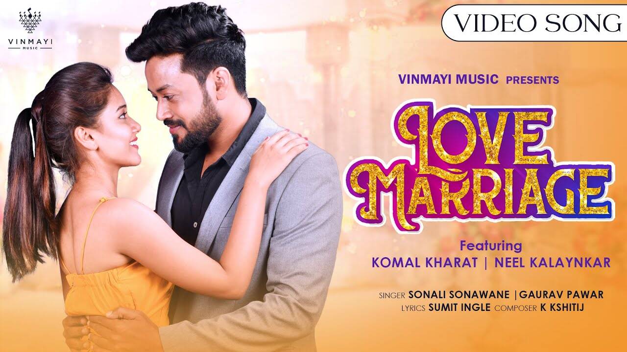 Watch Popular Marathi Music Video Song 'Love Marriage' Sung By Sonali Sonawane and Gaurav Pawar