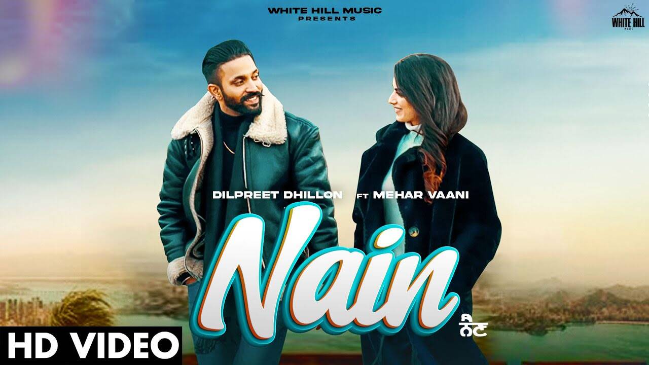 Watch Latest Punjabi Song Official Music Video - 'Nain' Sung By ...