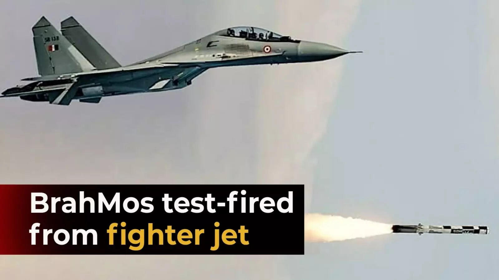 iaf: IAF successfully test-fires BrahMos missile from Su30-MkI fighter jet