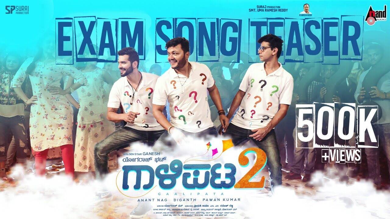 Gaalipata 2 | Song Teaser - Exam