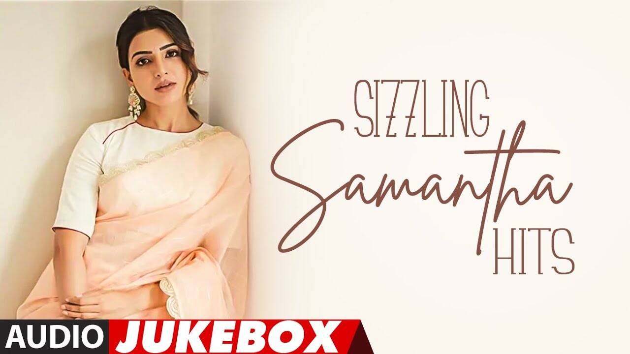 Listen To Popular Telugu Official Audio Songs Jukebox Of Samantha
