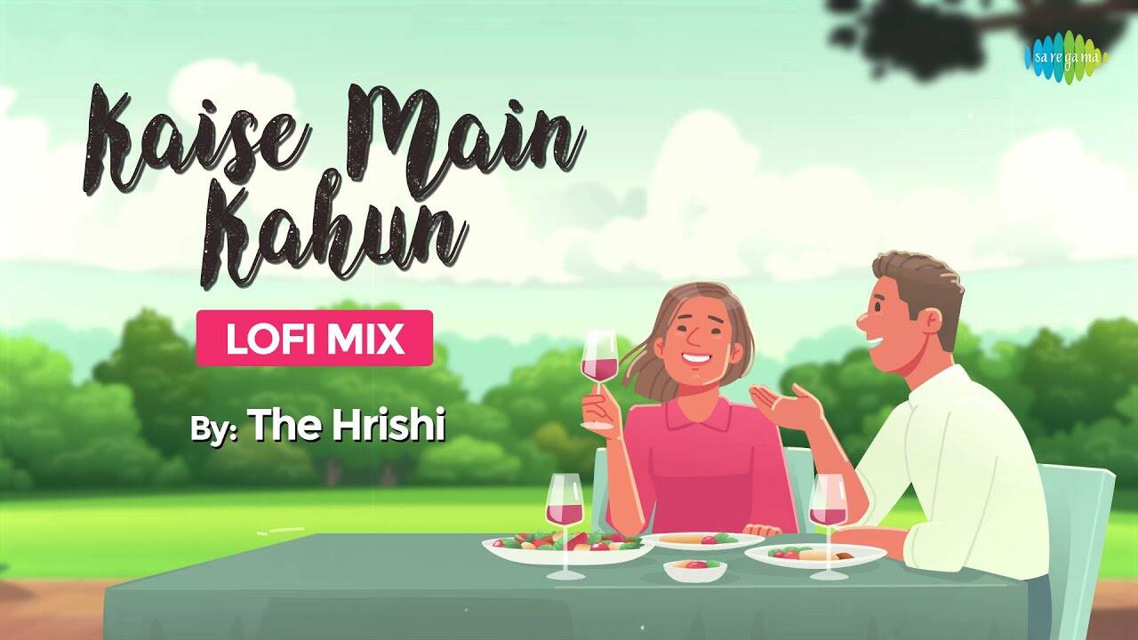 Watch New Hindi Song - 'Kaise Main Kahun LoFi' Sung By The Hrishi