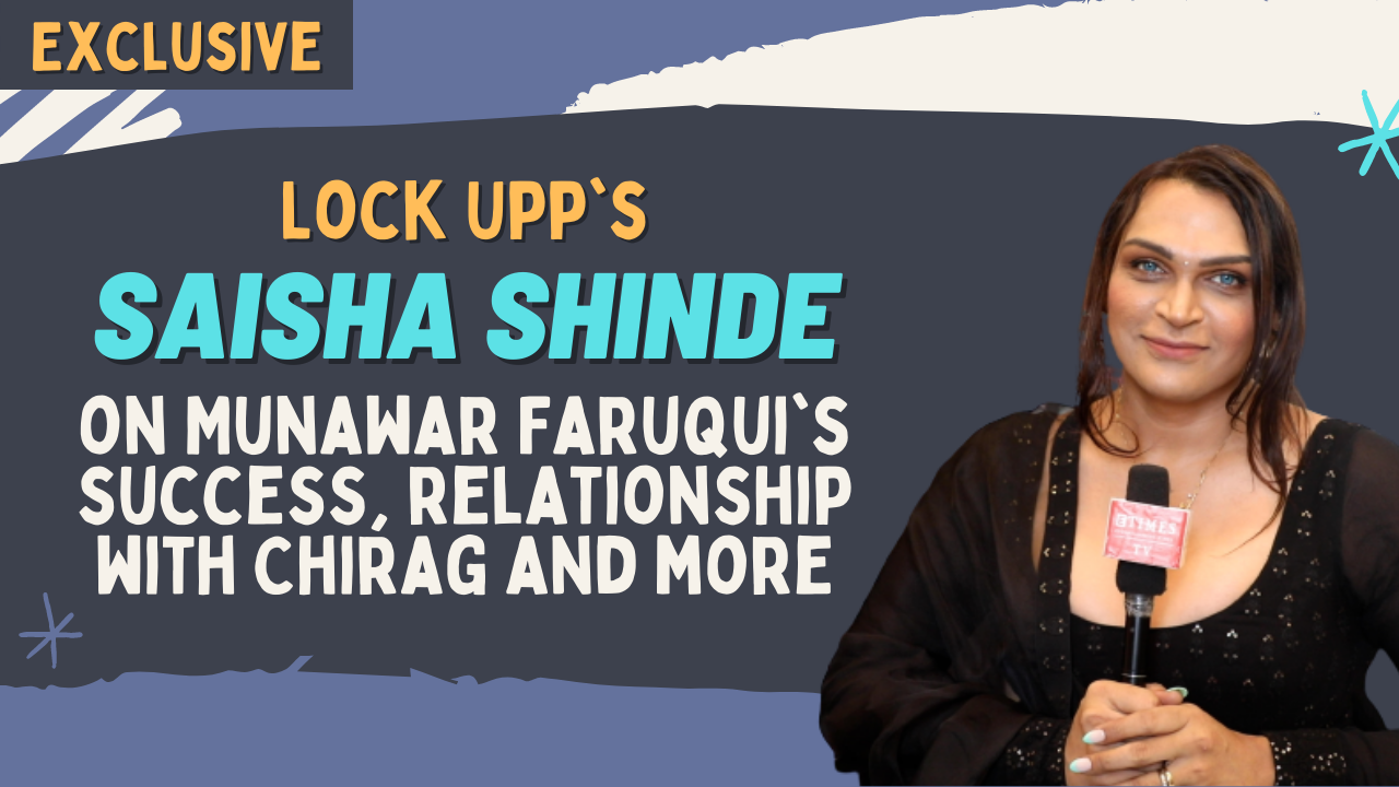 Lock Upp's Saisha Shinde on representing trans community: Wanted to ...