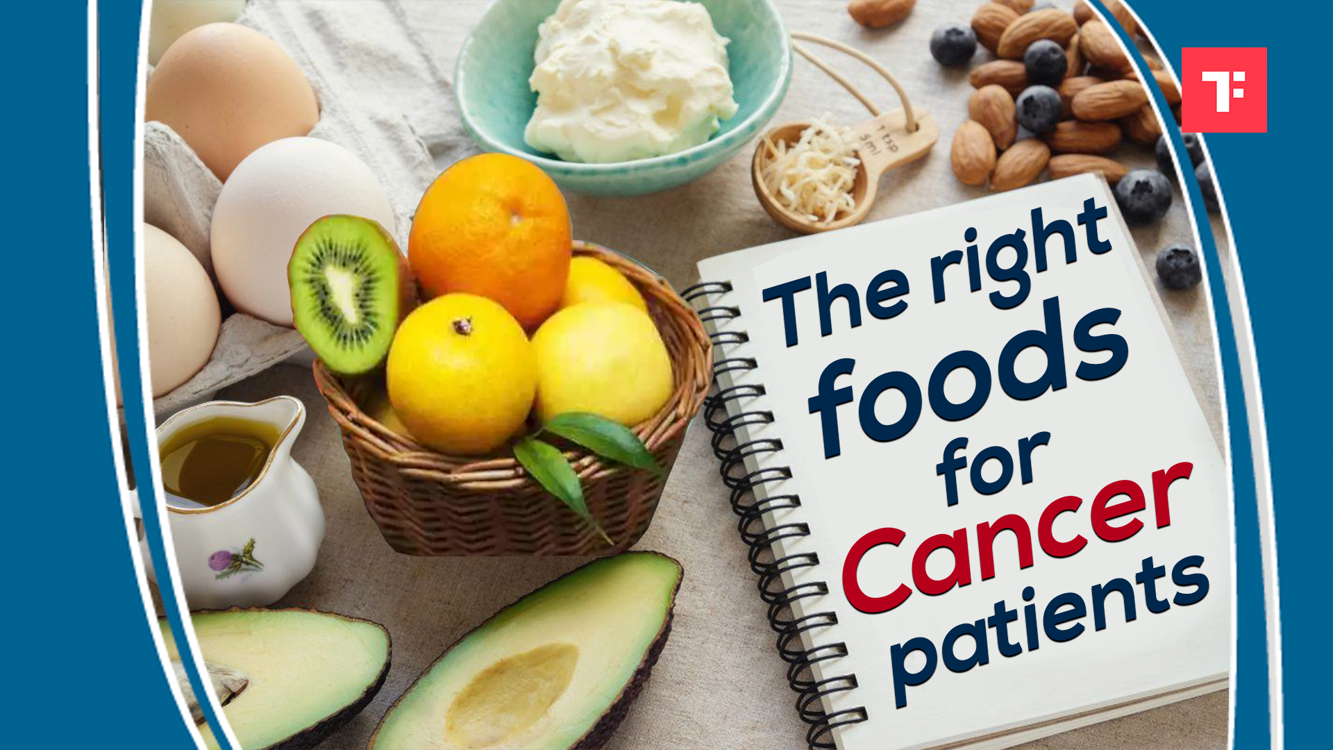 Watch: The right foods for Cancer patients - Times Food