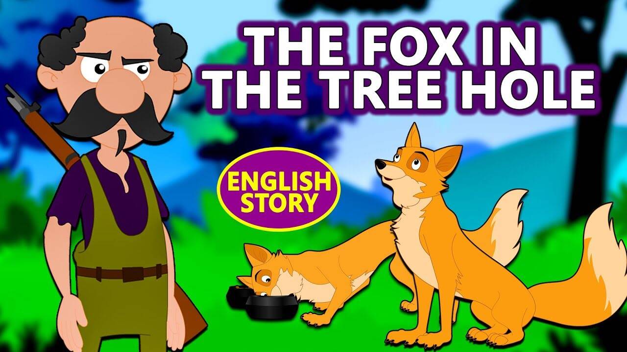 Check Out Popular Kids English Nursery Story 'The Fox In The Tree Hole ...