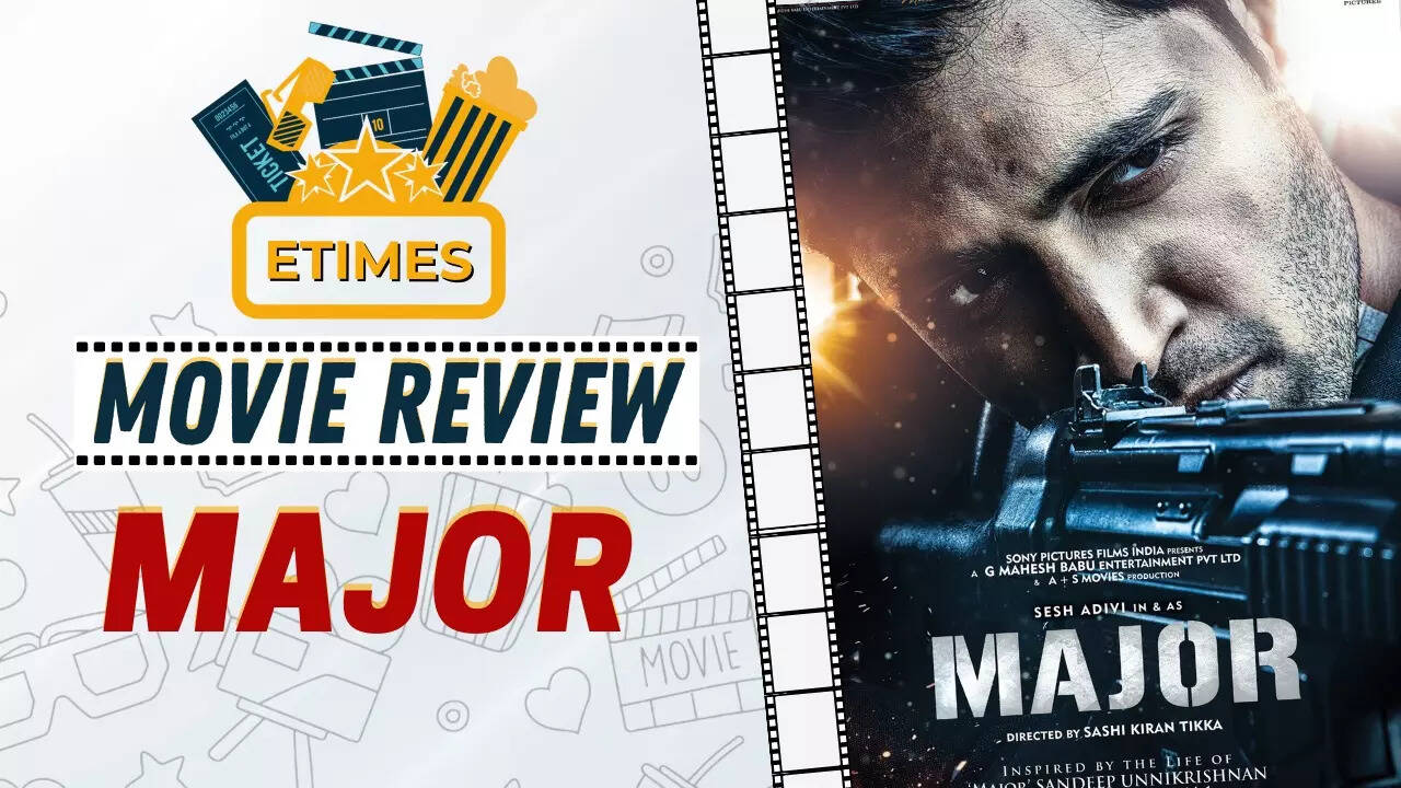 ETimes Movie Review, 'Major': A heartfelt homage to Sandeep ...