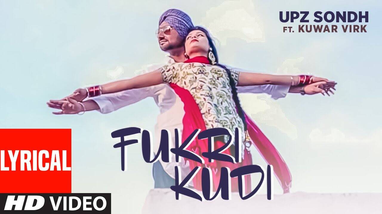 Watch Latest Punjabi Lyrical Song 'Fukri Kudi' Sung By Money Sondh And ...