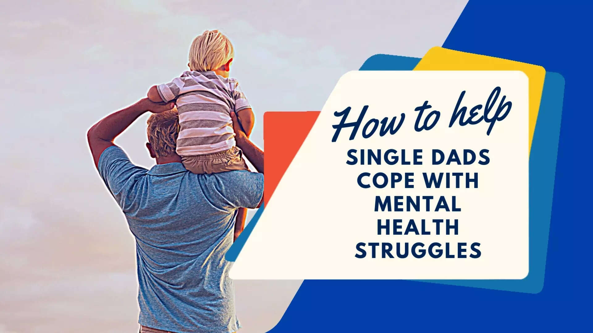How to help single dads cope with mental health struggles
