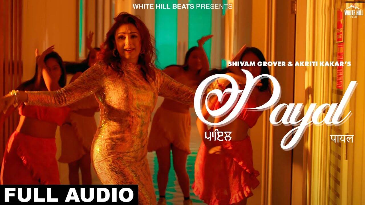 Check Out Latest Hindi Video Song 'Payal' Sung By Shivam Grover And ...
